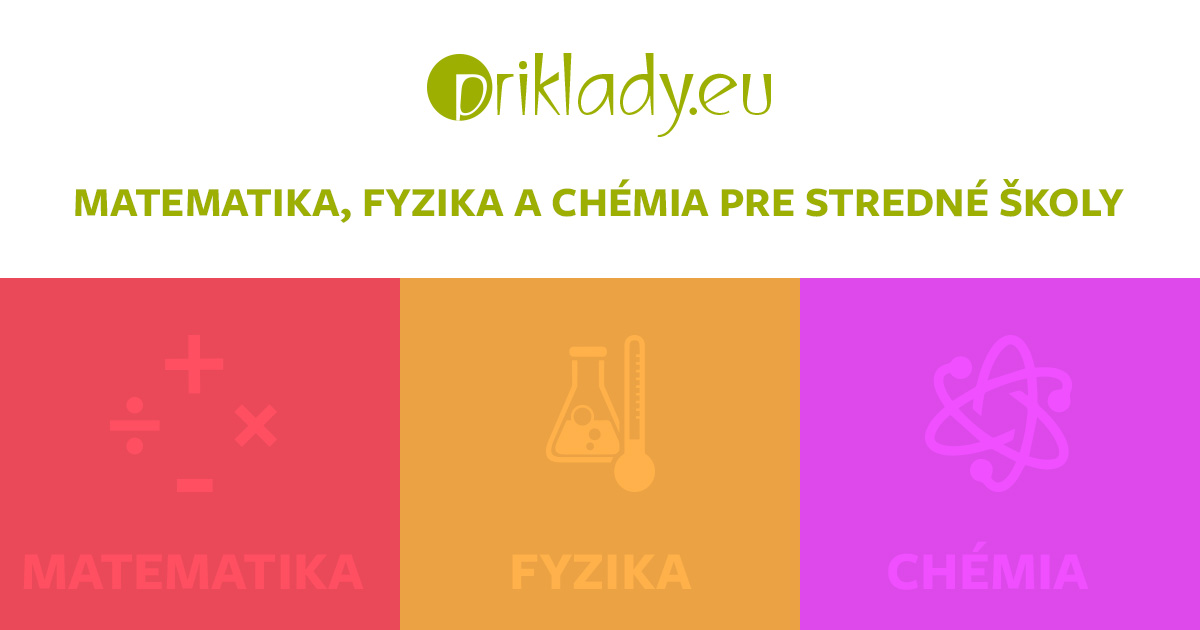 Příklady.eu - Cvičení z učiva středních škol - matematika, fyzika a ...